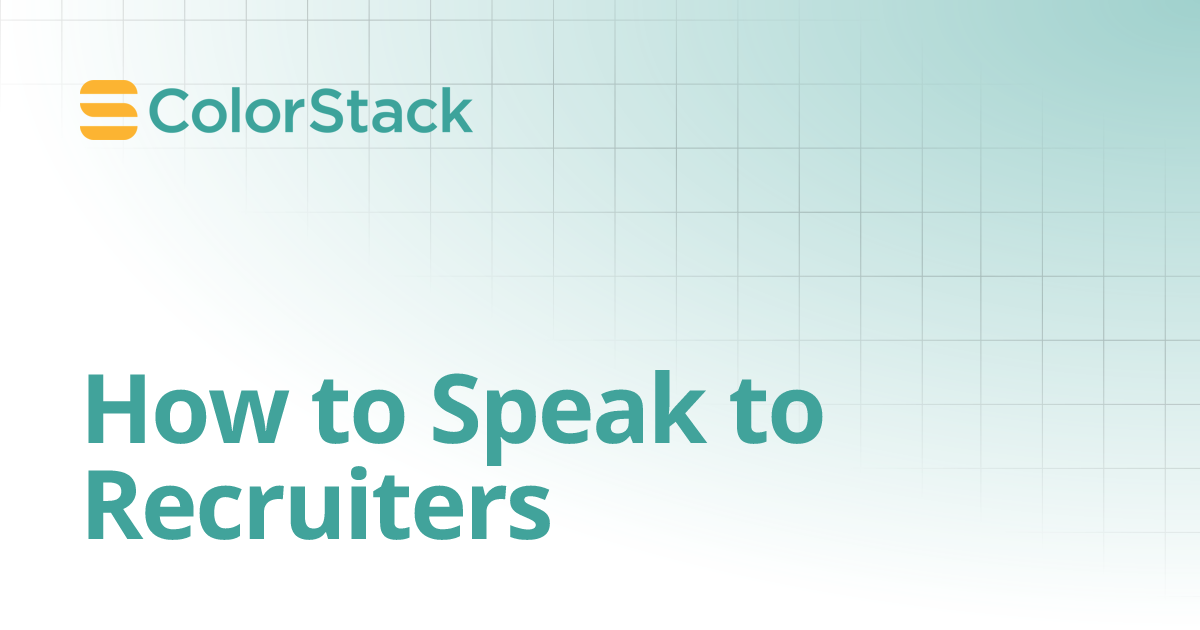 How to Speak to Recruiters | The ColorStack Family