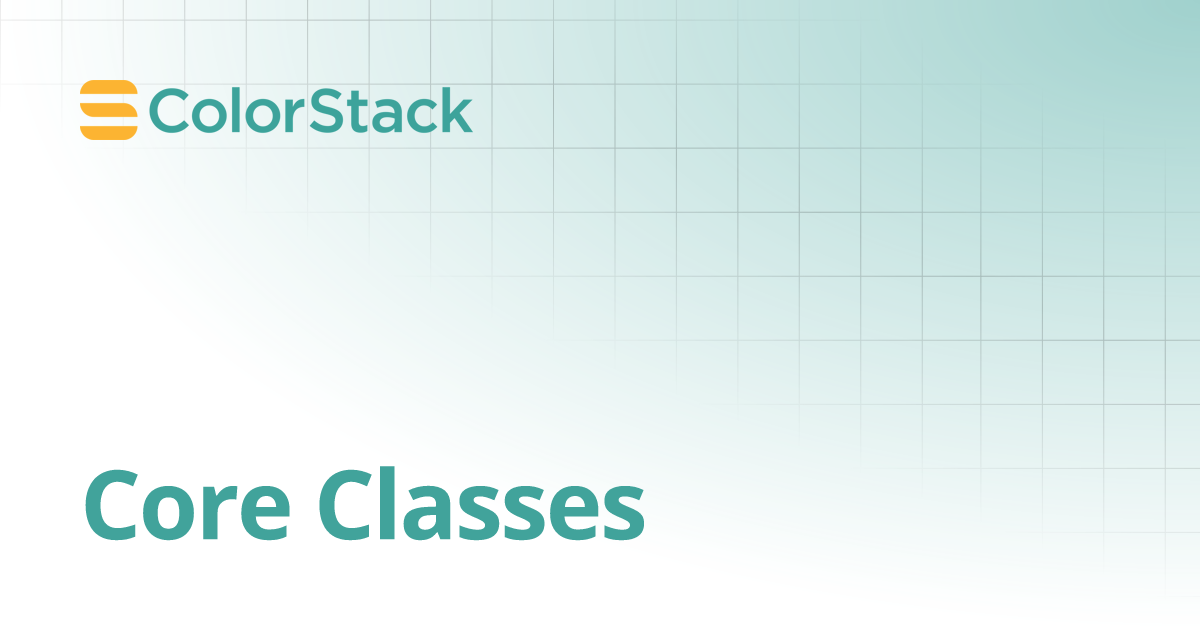 Core Classes | The ColorStack Family